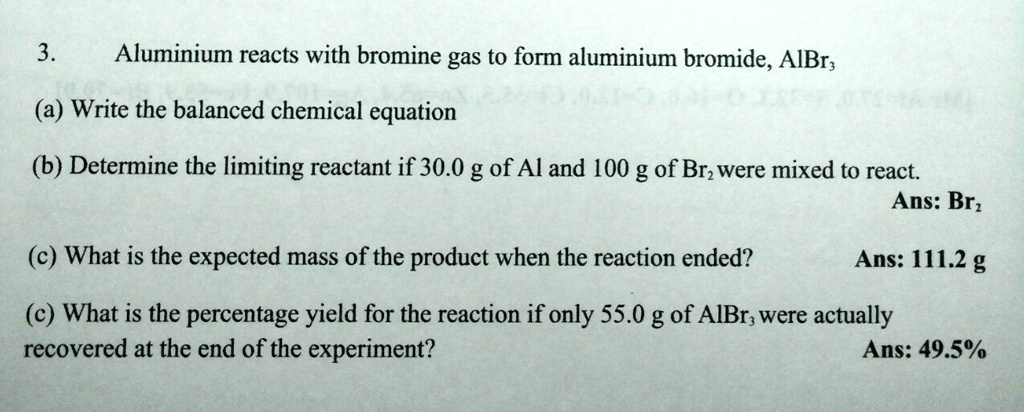 [GET ANSWER] 3 aluminium reacts with bromine gas to form aluminium ...
