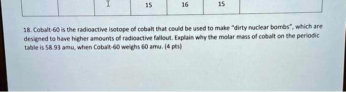 SOLVED: Cobalt-60 is the radioactive isotope of cobalt that is designed ...