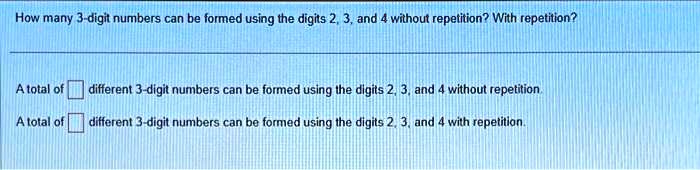 Solved Texts How Many 3 Digit Numbers Can Be Formed Using The Digits 2 3 And 4 Without 