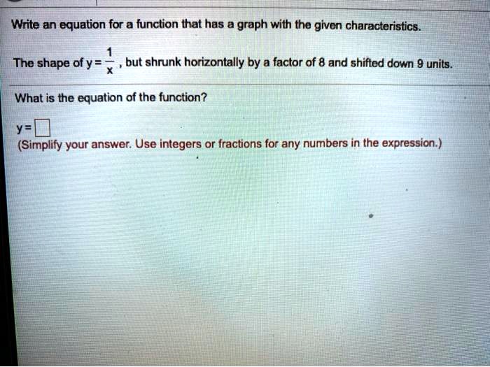 SOLVED: Write an equation for a function that has graph with tho given characteristics. The ...