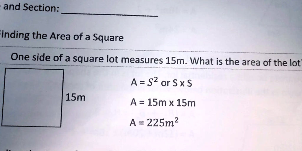 Finding the Area of a Square One side of a square lot measures 15m ...