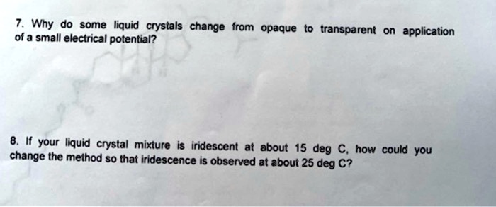 Why do some liquid crystals change from opaque to transparent with a small electrical potential ...