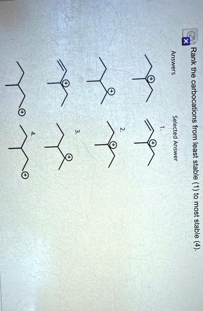 rank the carbocations from least stable 1 to most stable 4 answers 2 3 ...