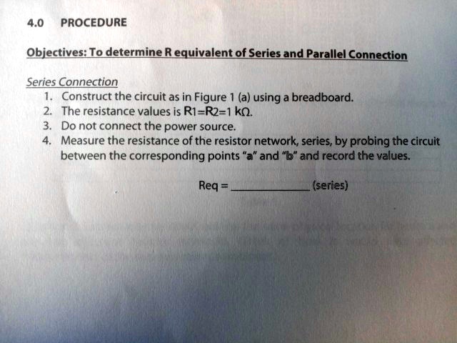 SOLVED: Procedure Objectives: To determine the equivalent resistance (Req) of series and ...