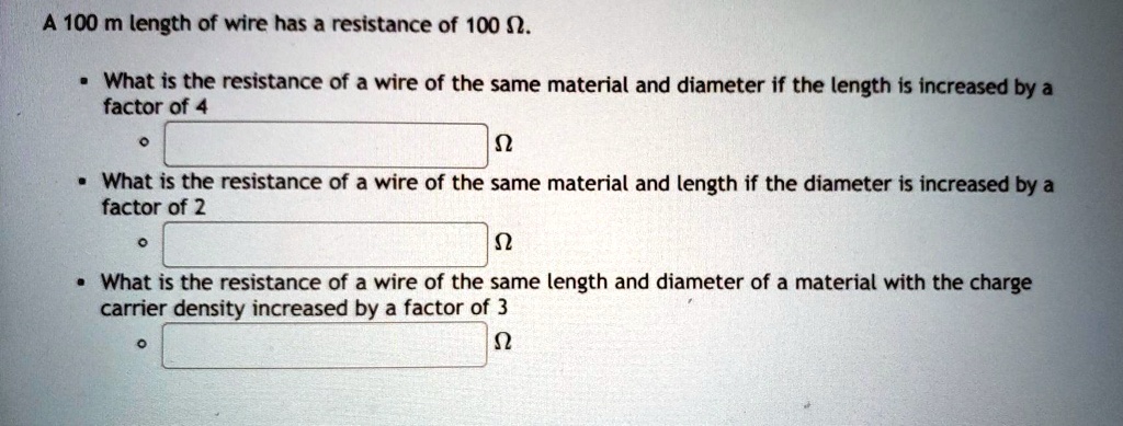 100 m length of wire has a resistance of 100 n. What is the resistance ...