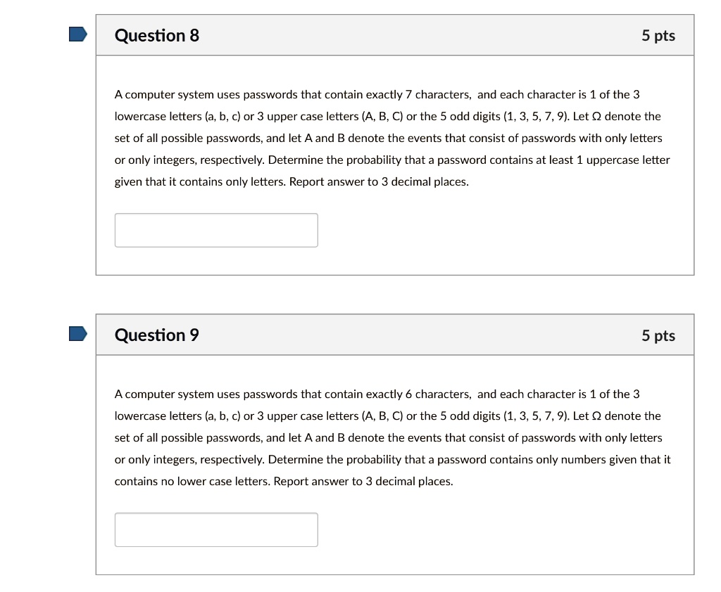 SOLVED: Question 8 A computer system uses passwords that contain exactly 6 characters and each ...