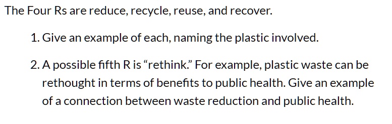 SOLVED: The Four Rs are reduce; recycle; reuse; and recover: 1. Give an ...