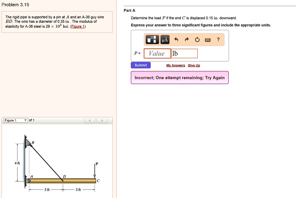 SOLVED: Problem 3.15 Part A The rigid pipe is supported by a pin at A and an A-36 guy wire BD ...