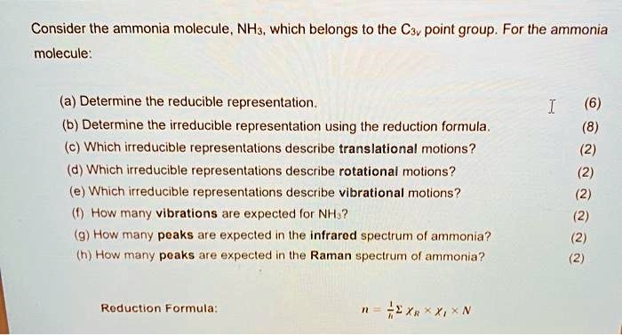Consider the ammonia molecule, NH3, which belongs to the C3v point group. For the ammonia ...