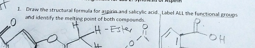 1 draw the structural formula for aspirin and salicylic acid label all ...