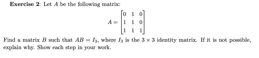 SOLVED: Exercise 2: Let A be the following matrix: To A = Find a matrix ...