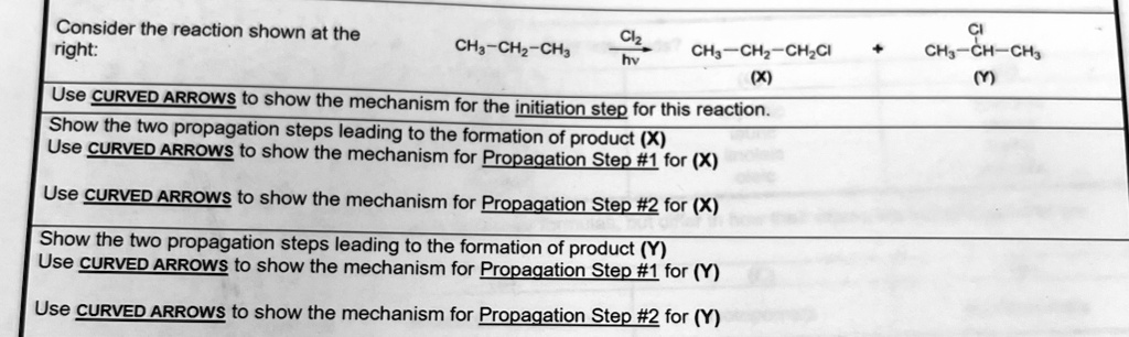 Consider the reaction shown at the right: CH3-CH2-CH3 Cl2 hv CH3-CH2 ...