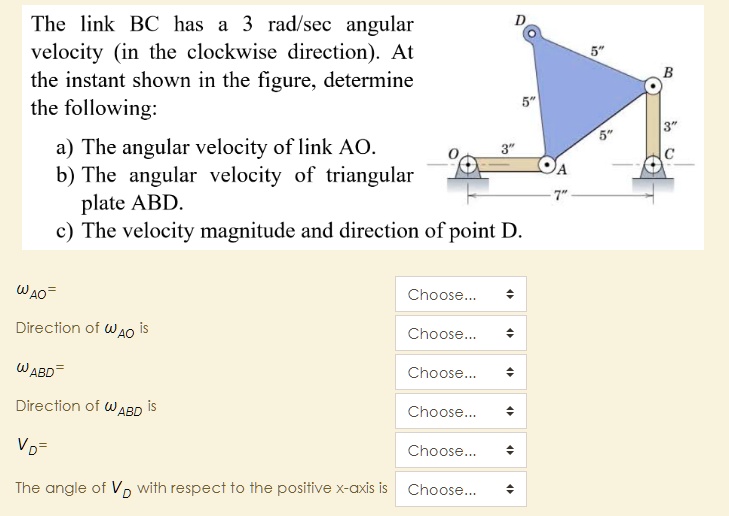 SOLVED: The link BC has a 3 rad/sec angular velocity (in the clockwise direction). At the ...
