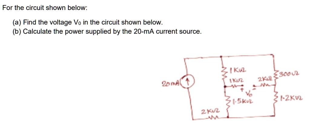 For the circuit shown below: (a) Find the voltage Vo in the circuit shown below. (b) Calculate ...