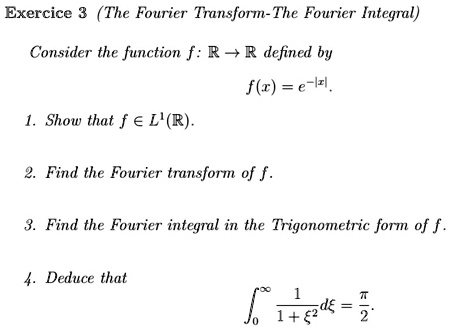 SOLVED: Exercise 3: The Fourier Transform - The Fourier Integral ...