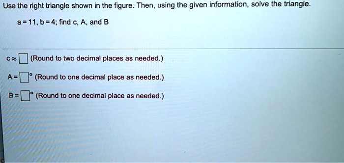 SOLVED: Use the right triangle shown in the figure. Then, using the given information, solve the ...