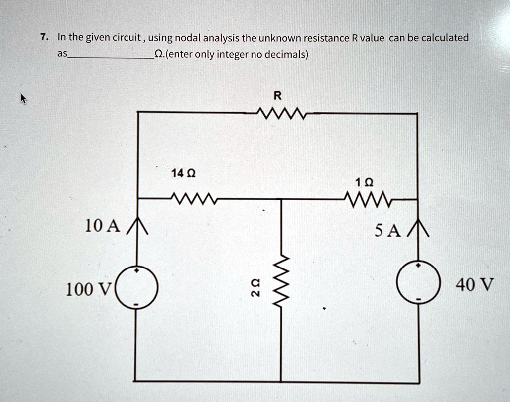 SOLVED: In the given circuit, using nodal analysis the unknown resistance R value can be ...
