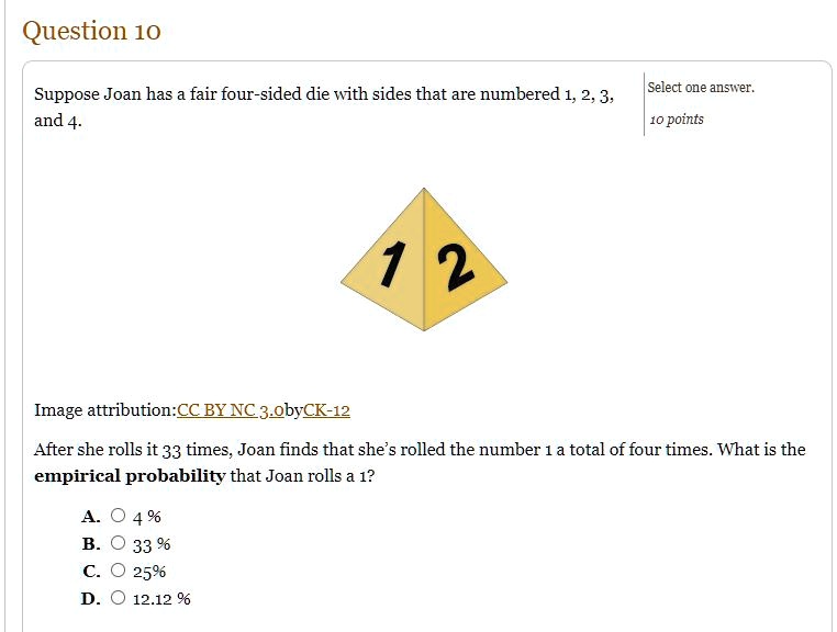 SOLVED: Question 10 Suppose Joan has fair four-sided die with sides that are numbered 1, 2, 3 ...