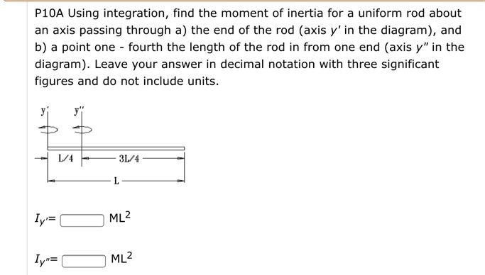 SOLVED: P1OA: Using integration, find the moment of inertia for a ...