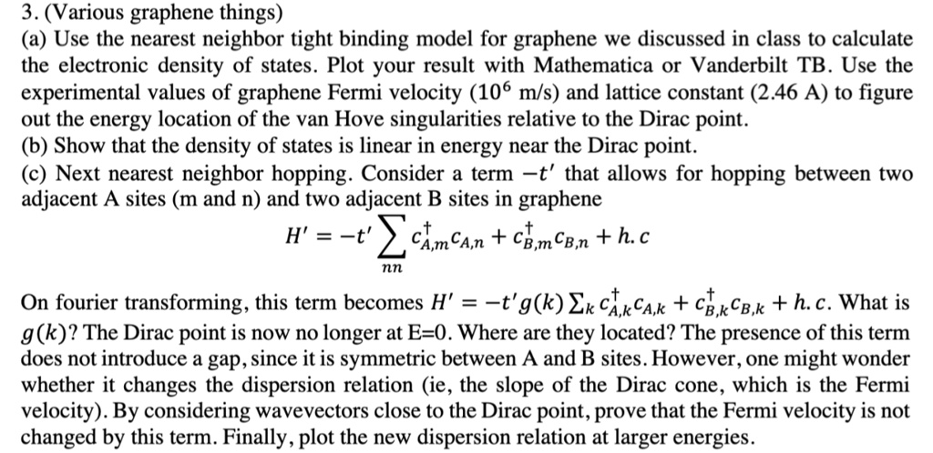 SOLVED: 3. (Various graphene things) (a) Use the nearest neighbor tight binding model for ...