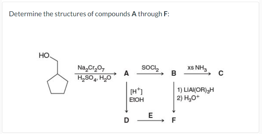 SOLVED: Determine the structures of compounds A through F: (Na2Cr2O7)/(H2SO4, H2O)