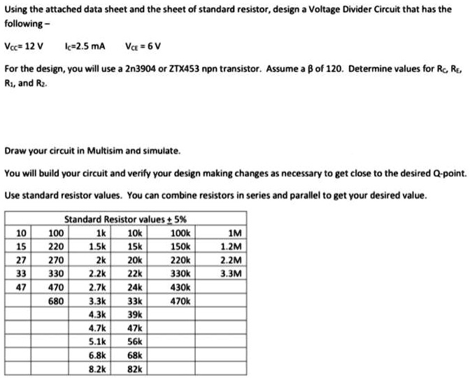 SOLVED: Texts: Only use the standard resistor values in the table below. Using the attached ...