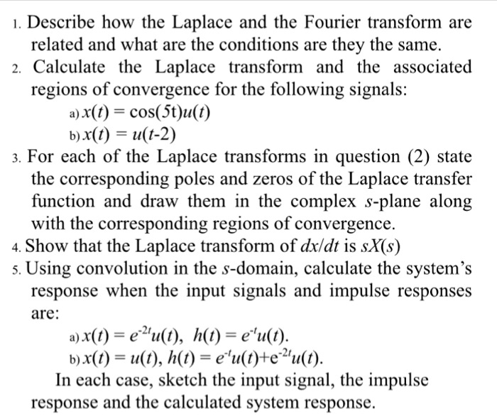 SOLVED: 1. Describe how the Laplace and the Fourier transforms are ...