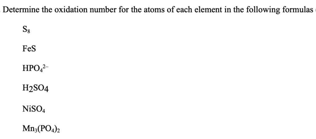 SOLVED: Determine the oxidation number for the atoms of each element in ...