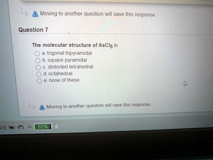 SOLVED: Question 7 The molecular structure of AsCl5 is trigonal ...