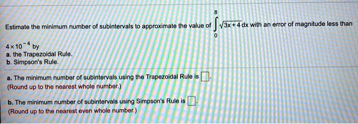 SOLVED: Estimate the minimum number of subinterval approximate the ...