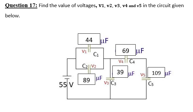 SOLVED: Question 17: Find the value of voltages; V1; v2, v3, v4 and v5 in the circuit given ...
