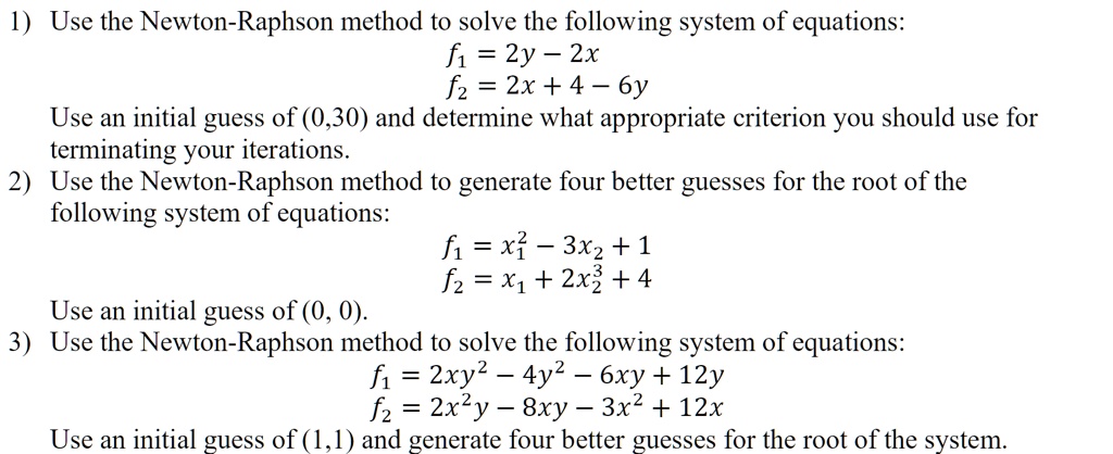 SOLVED: 1) Use the Newton-Raphson method to solve the following system of equations: f1 2y 2x fz ...