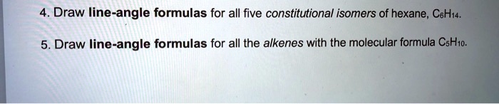 draw line angle formulas for all five constitutional isomers of hexane csh1s draw line angle ...