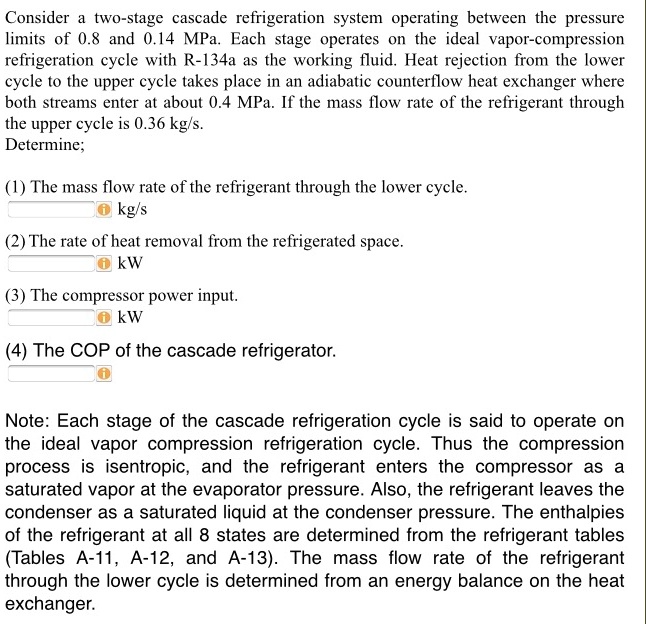 SOLVED: Consider a two-stage cascade refrigeration system operating ...
