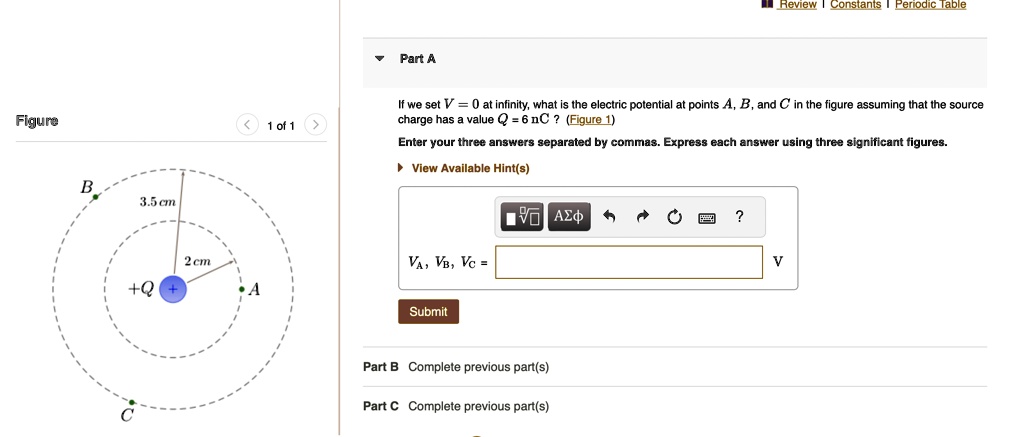SOLVED: Texts: Review Constants Periodic Table Part A If we set V=0 at infinity, what is the ...