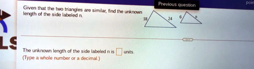 SOLVED: Previous question poin Given that the two triangles are similar ...