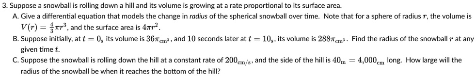SOLVED: 3.Suppose a snowball is rolling down a hill and its volume is ...