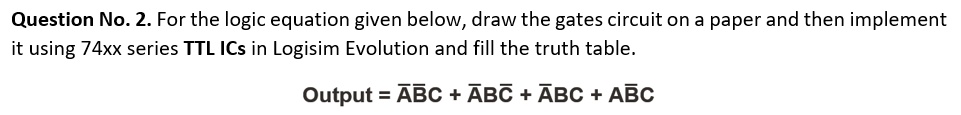 Question No. 2. For the logic equation given below, draw the gates ...