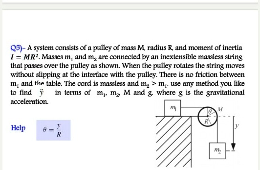 SOLVED: A system consists of a pulley of mass M, radius R, and moment of inertia I = MR. Masses ...