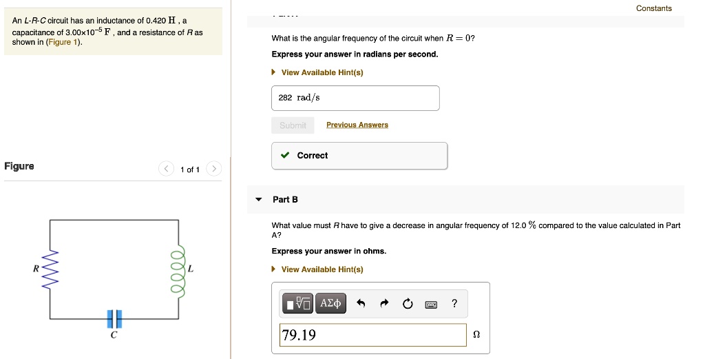SOLVED: Constants An L-R-C circuil has an induclance of 0.420 H ...