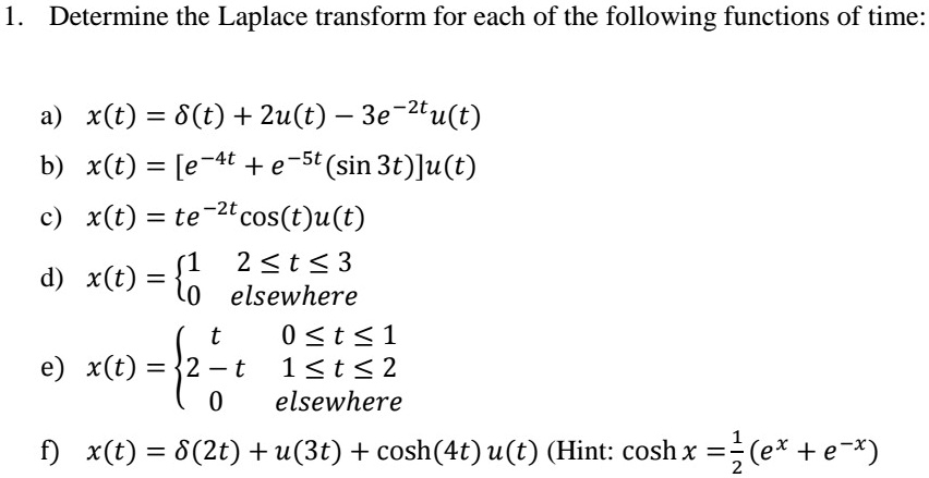 Determine the Laplace transform for each of the following functions of time: a) x(t) = 0(t) + 2u ...