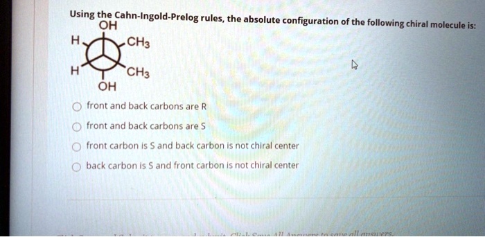 using the tbe cahn ingold prelog rules the absolute configuration of ...