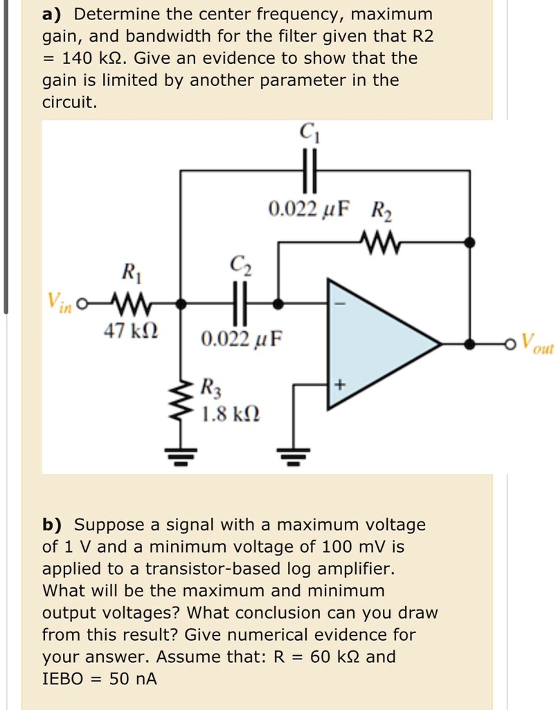 SOLVED: a) Determine the center frequency, maximum gain, and bandwidth for the filter given that ...
