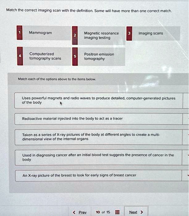 Match the correct imaging scan with the definition. Some will have more ...