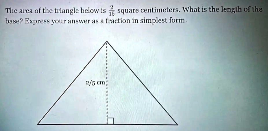 SOLVED: The area of the triangle below is 1 square centimeters. What is the length of the base ...