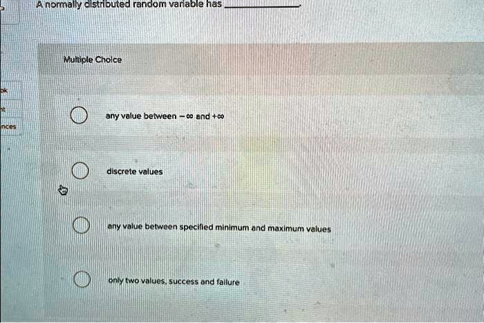 SOLVED: Normally distributed random variables Multiple Choice any value ...