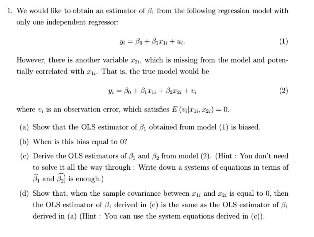 SOLVED: 1. We would like to obtain an estimator of 81 from the ...