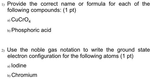 SOLVED: Provide the correct name or formula for each ofthe following compounds: (1 pt) CuCrO4 ...