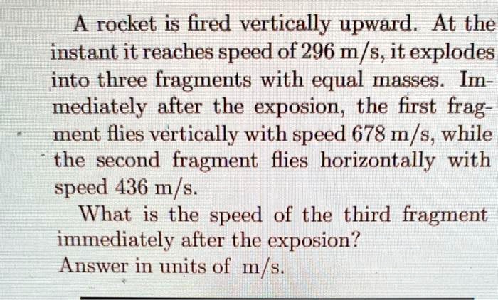 SOLVED: A rocket is fired vertically upward. At the instant it reaches ...