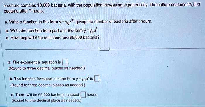 SOLVED: A culture contains 10,000 bacteria, with the population ...